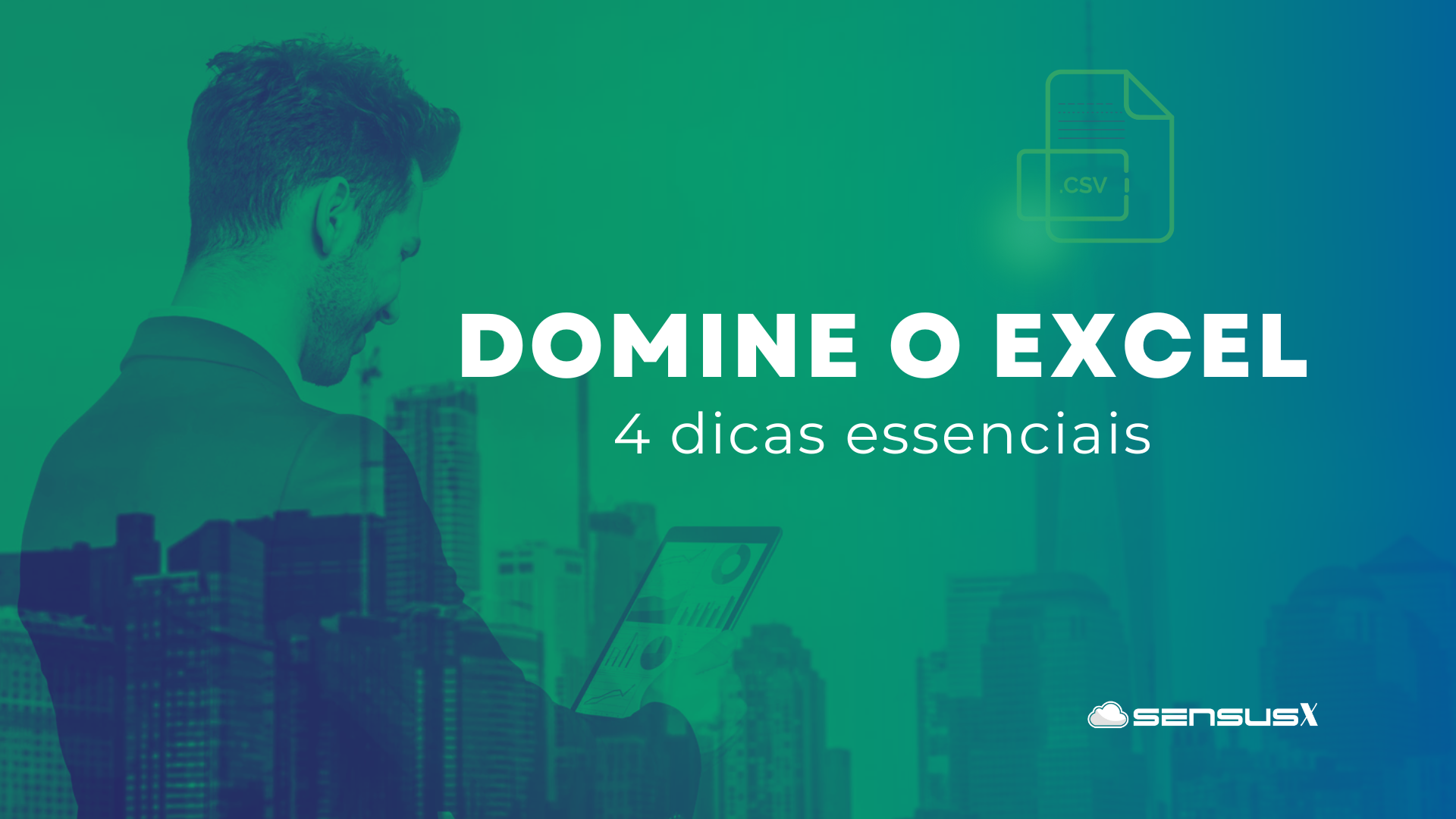 💡 4 Dicas do Excel para Facilitar seu Dia a Dia! - SensusX ERP